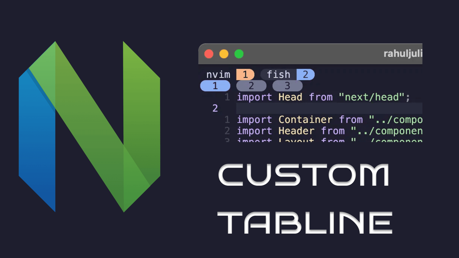 Building a Custom Tabline in Neovim with Lua | Rahul's Blog